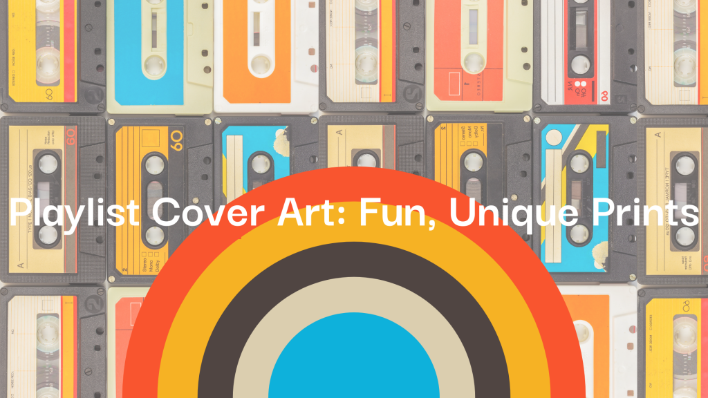 Playlist Cover Art: A Fun, Unique Print Option - The Big Acrylic Blog