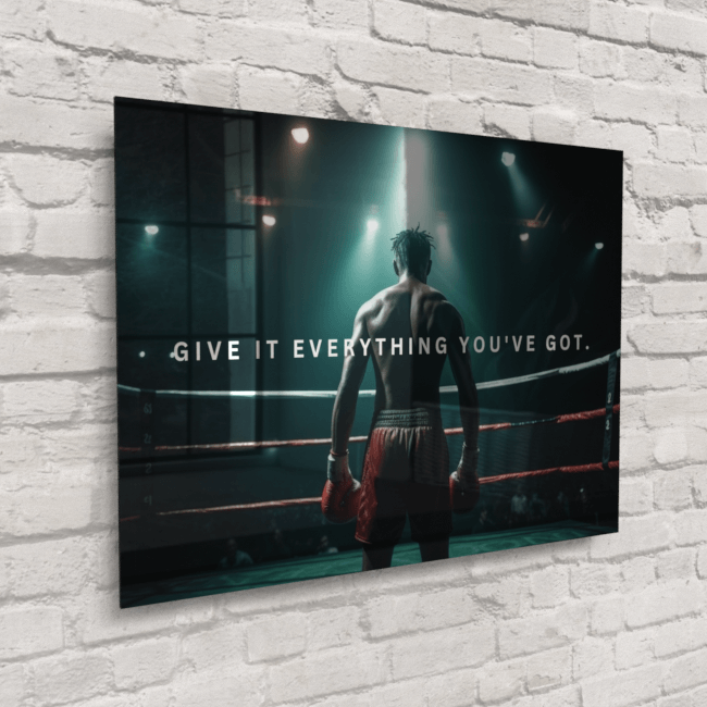 Give it Everything - Acrylic Prints, Photos Prints on Metal and Canvas