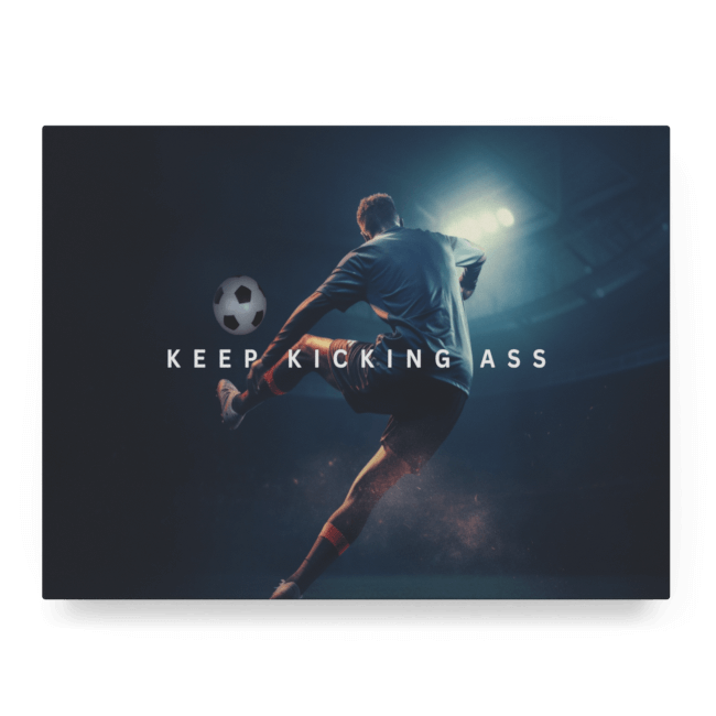 Keep Kicking - Acrylic Prints, Photos Prints on Metal and Canvas