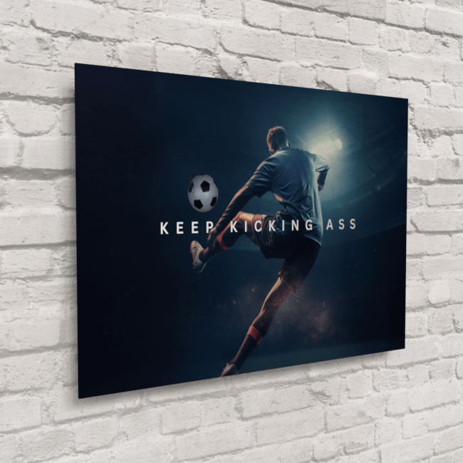 Keep Kicking - Acrylic Prints, Photos Prints on Metal and Canvas