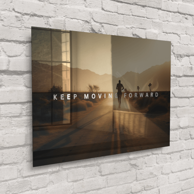 Keep Moving Forward - Acrylic Prints, Photos Prints on Metal and Canvas